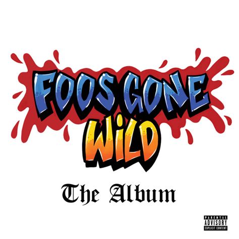 Foos Gone Wild The Album Album By Foos Gone Wild Spotify