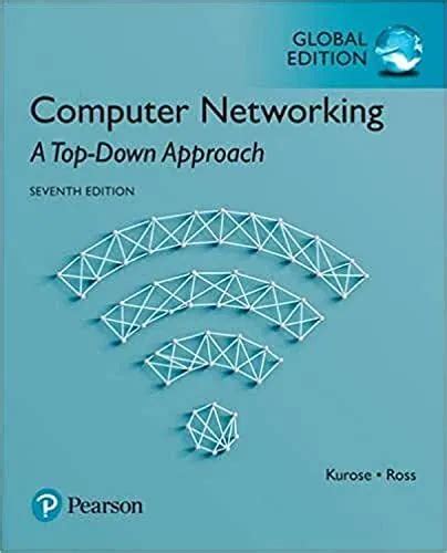 COMPUTER NETWORKING A Top Down Approach Global Edition James K 24 60