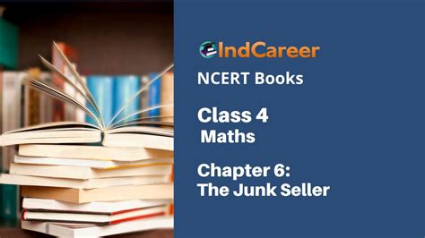 NCERT Book For Class 4 Maths Chapter 6 The Junk Seller IndCareer Schools
