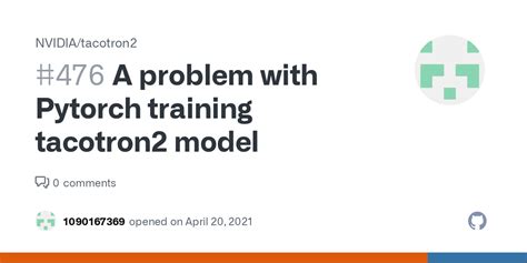 A Problem With Pytorch Training Tacotron Model Issue NVIDIA Tacotron GitHub