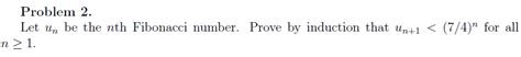 Solved Problem 2 Let Un Be The Nth Fibonacci Number Prove