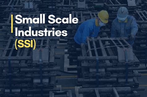 Small Scale Industries In India Objectives Characteristics Opportunities