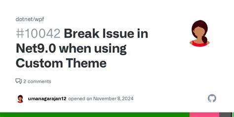 break issue in net9 0 when using custom theme · issue 10042 · dotnet wpf · github