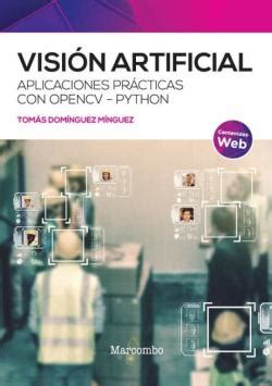 Vision Artificial Aplicaciones Practicas Con Opencv Python De Tomas