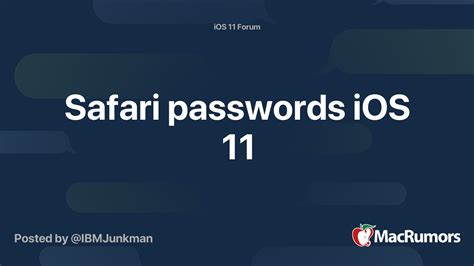 safari passwords ios 11 macrumors forums