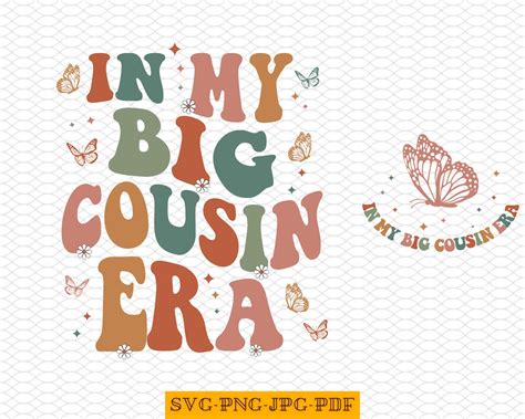 In My Big Cousin Era Svg In My Big Cousin Era Png T For Big Cousin