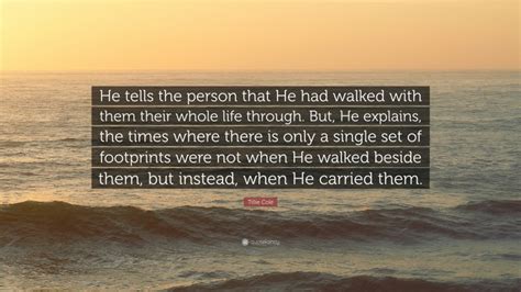 Tillie Cole Quote He Tells The Person That He Had Walked With Them
