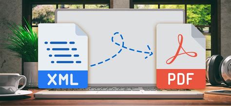 Best Ways To Convert Xml To Pdf File