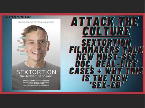 Sextortion Filmmakers Talk Must See Doc Real Life Cases And Why This Is The New School Sex Ed