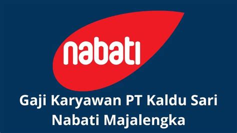 Gaji Karyawan Pt Kaldu Sari Nabati Majalengka Dan Lowongan Terbaru
