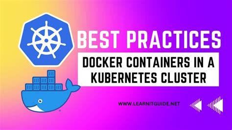 Best Practices Docker Containers In A Kubernetes Cluster