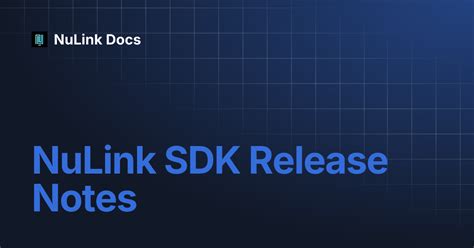 NuLink SDK Release Notes NuLink Docs