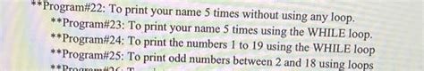 Solved Program22 To Print Your Name 5 Times Without