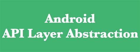 Android Api Layer Abstraction Abstraction By Vasanthakumar Medium
