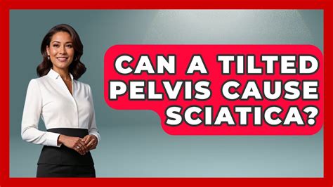 Can A Tilted Pelvis Cause Sciatica Pain Medicine Network Youtube