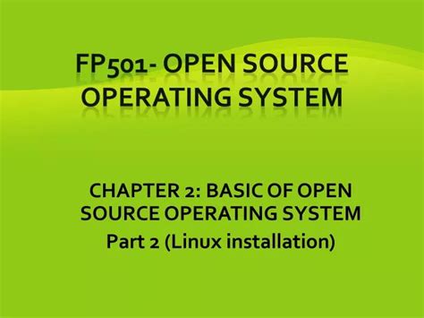 Ppt Fp501 Open Source Operating System Powerpoint Presentation Free