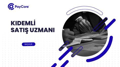 Paycore Kıdemli Satış Uzmanı İş İlanı Nusret Sancak