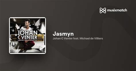 Johan C Venter Feat Michael De Villiers Jasmyn Lyrics Musixmatch