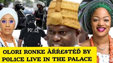 OLORI RONKE ĀŘŔ TÉĎ BY P0L1CE LIVE IN THE PALACE YouTube