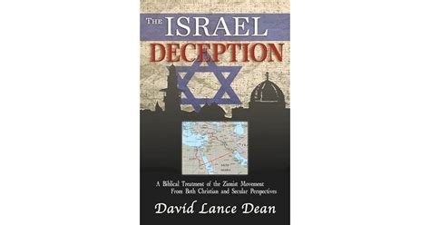 The Israel Deception A Biblical Treatment Of The Zionist Movement From