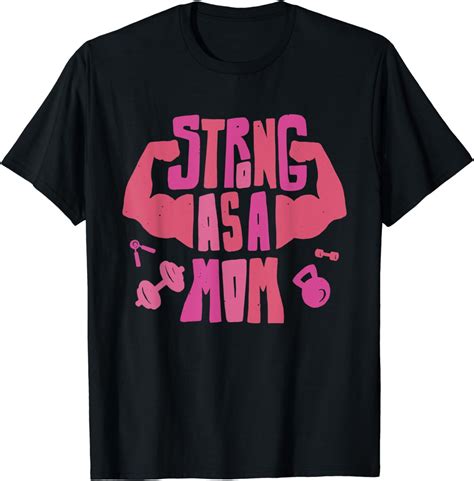 Mothers Day Apparel Strong As A Mom T Shirt