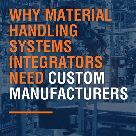 Why Material Handling Systems Integrators Need Custom Manufacturers Blog