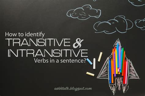 How To Identify Transitive And Intransitive Verb In A Sentence Ash Talk