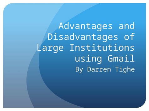 Pptx Advantages And Disadvantages Of Large Institutions Using Gmail