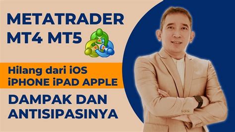 Metatrader Mt4 Mt5 Hilang Dr Ios Iphone Ipad Apple Dampak Dan Antisipasinya Youtube