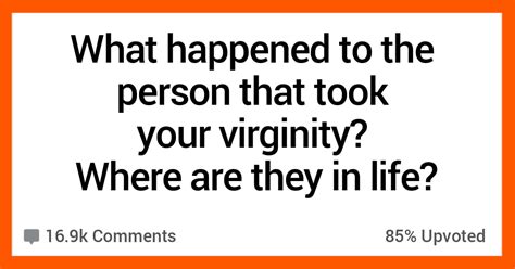 People Share What Happened To The People Who Took Their Virginity