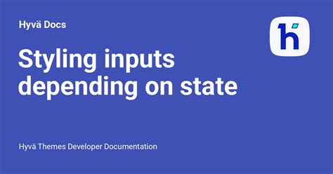 Styling Inputs Depending On State Hyvä Docs
