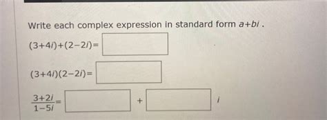 solved write each complex expression in standard form a bi