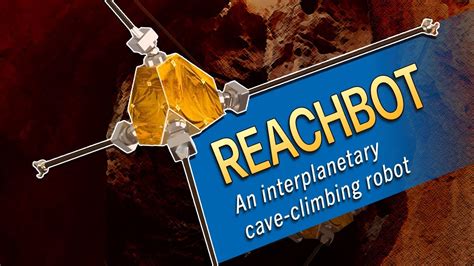 Reachbot A Revolutionary Rock Climbing Robot Concept Youtube