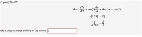 Solved The Ivp Sin T D 2x Dt 2 Cos T Dx Dt Sin T X Tan T