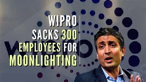 Wipro Sacks 300 Employees For Moonlighting Infosys And Ibm Also Warn