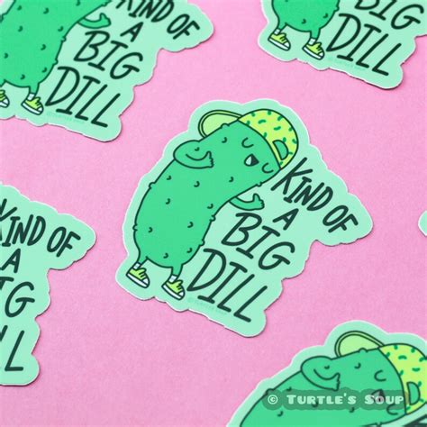 Dill Pickle Sticker Kind Of A Big Dill Sticker T For Her Etsy