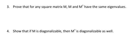 Solved 3 Prove That For Any Square Matrix Mm And M⊤ Have