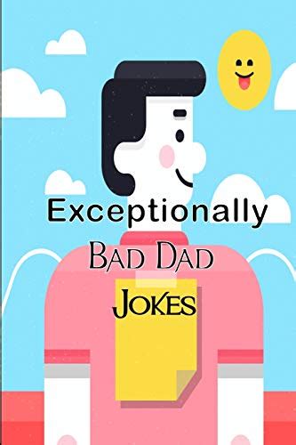 Exceptionally Bad Dad Jokes By Bennie Goldner Goodreads