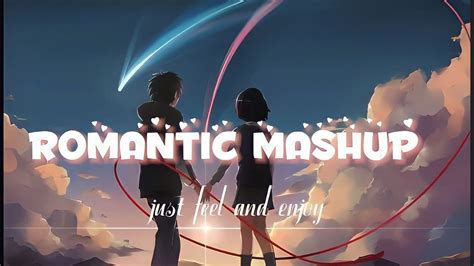 Romantic Lofi Mashup Song Relaxing Mashup Bollywood Mashup