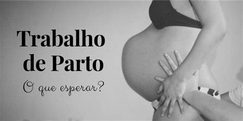 Fases Do Trabalho De Parto Casa Da Doula