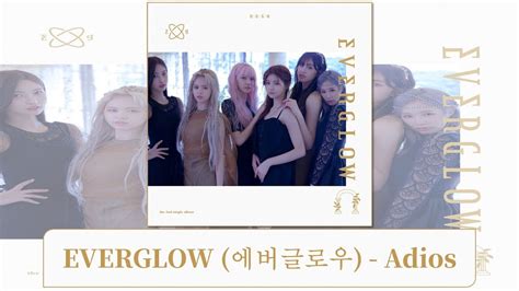 韓中字幕 Everglow 에버글로우 Adios 가사 Lyrics Youtube