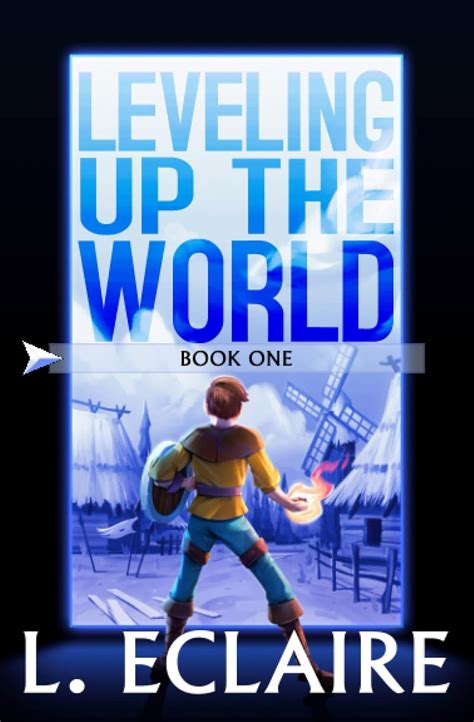 Leveling Up The World A Litrpg Adventure Eclaire L 9798378435432