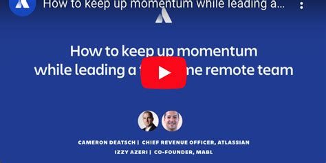 Keep Up Momentum While Leading A Remote Team