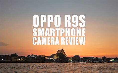 OPPO R9s Smartphone Camera Review Malaysia Asia