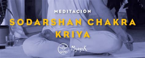 Meditación Sodarshan Chakra Kriya Myogik