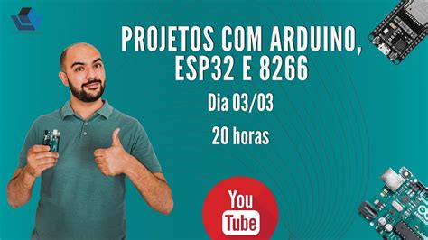 Live Projetos Arduino ESP E ESP IoT YouTube