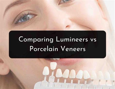 Which Is Better Lumineers Or Veneers Dental News Network