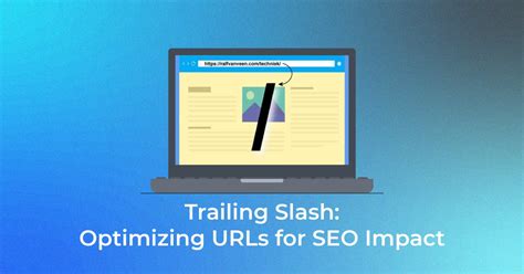 Trailing Slash Optimizing Urls For Seo Impact Infidigit