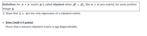 Solved Definition An N X N Matrix A Is Called Nilpotent Chegg