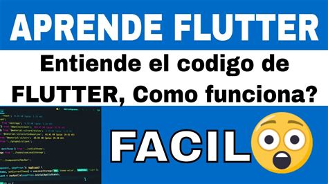 Curso De Flutter Como Entender El Codigo De Flutter Como Funciona